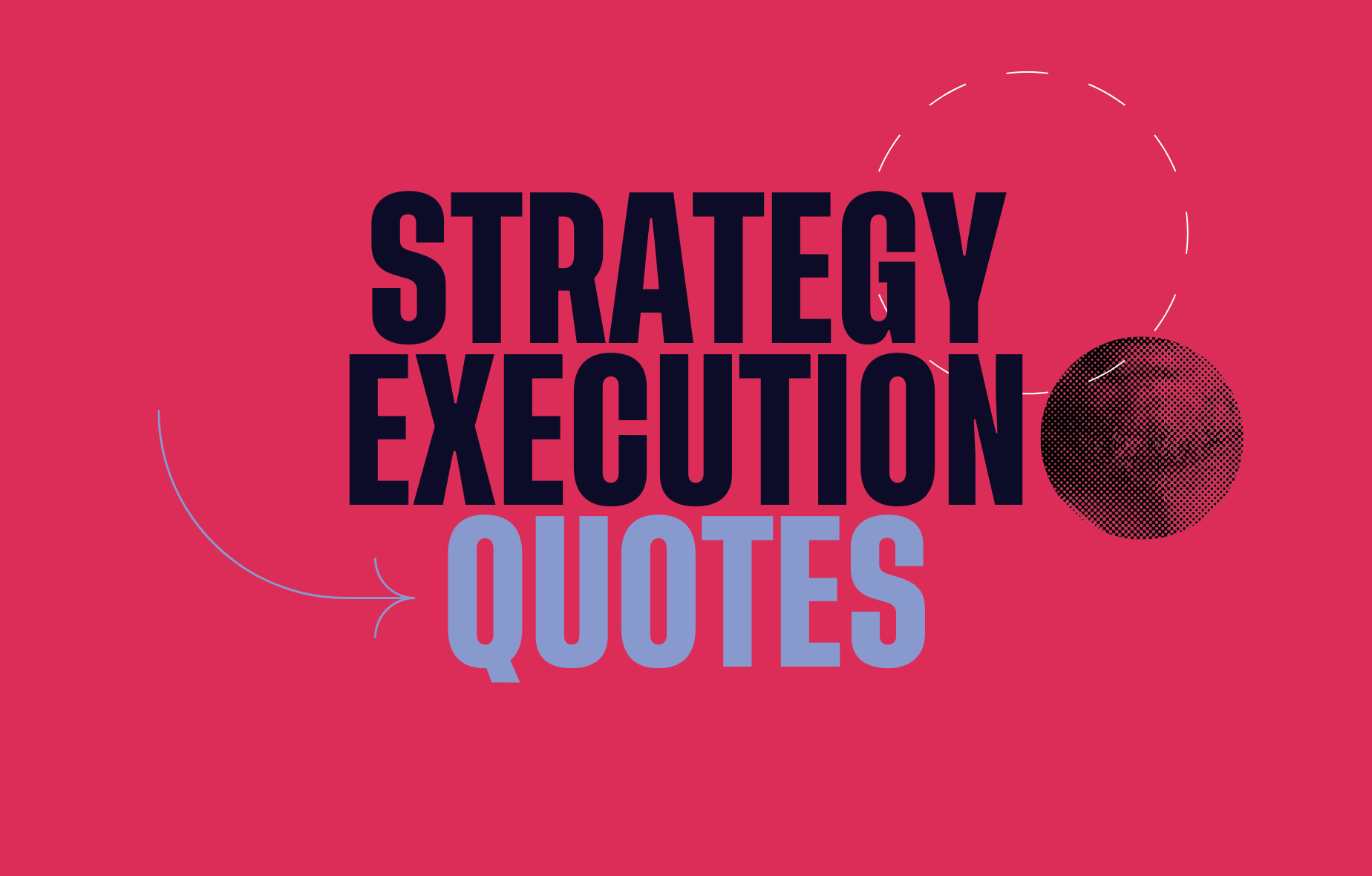 Strategy execution quotes - 25 great strategy execution quotes!