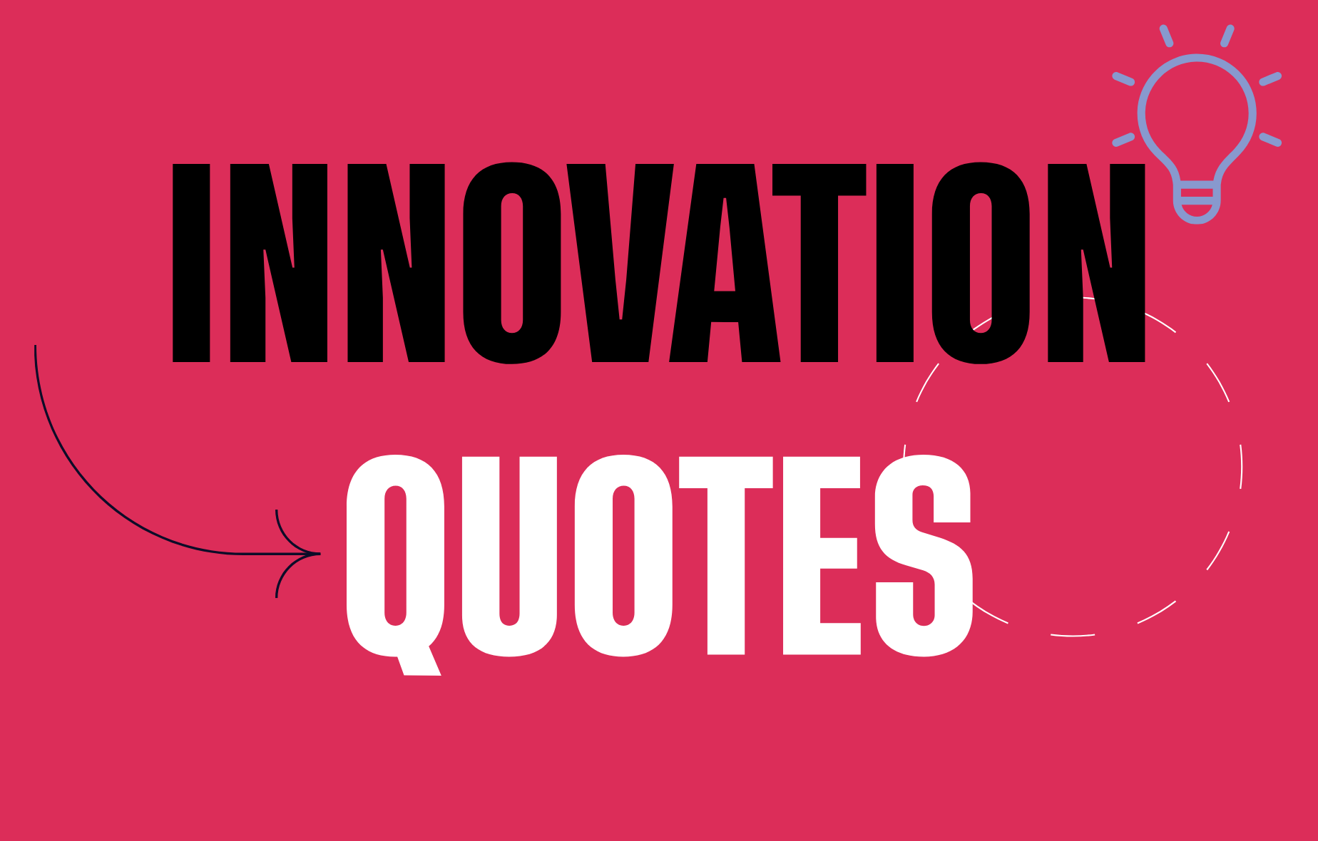 Quotes on Innovation I 40+ Famous Innovation Quotes! [Einstein, Jobs,...]